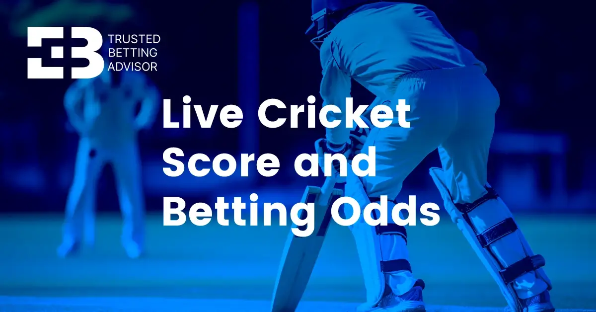 Live Cricket Score Betting Odds » Fixtures & Real-Time Updates